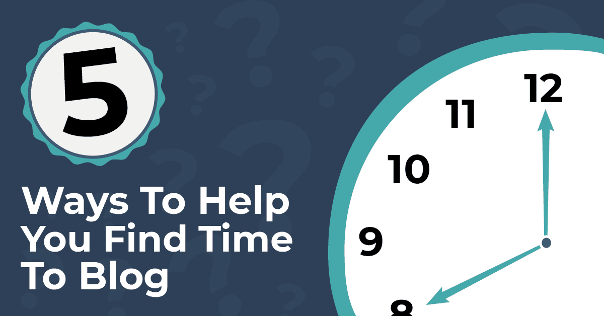 5 Ways to Help You Find Time To Blog - Stone Create
